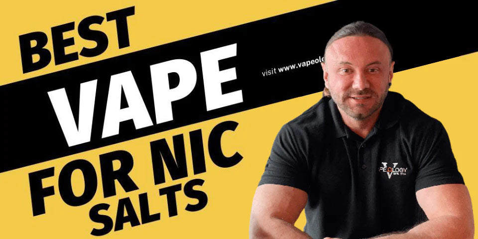 Best Vape For Nic Salts 2022 - Vapeology