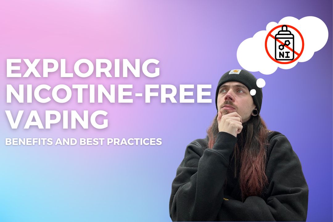 Exploring Nicotine-Free Vaping: Benefits and Best Practices – Vapeology